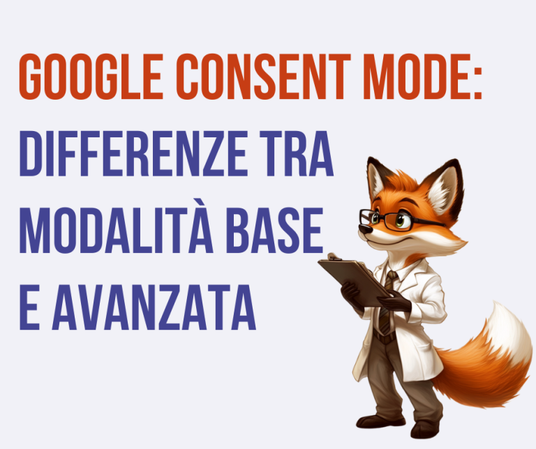 Google Consent Mode v2: Scegli tra Basic e Advanced per la Conformità GDPR